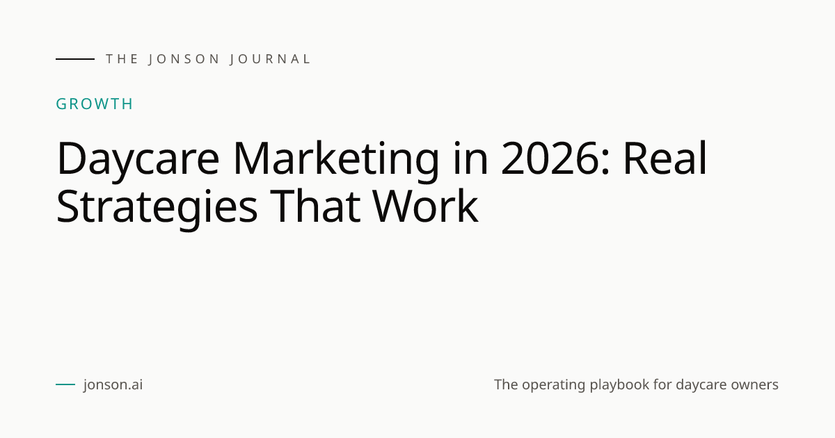 Daycare Marketing 2026: 9 Strategies That Fill Classrooms